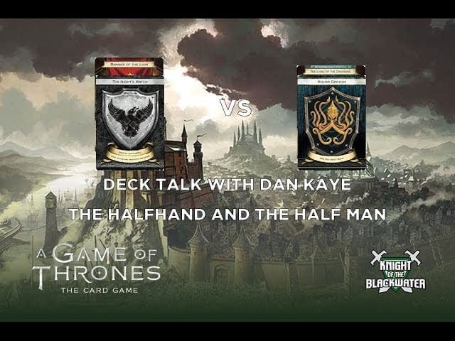 A Game of Thrones LCG – Deck Talk Episode 1 Part 2 – The Halfhand and ...